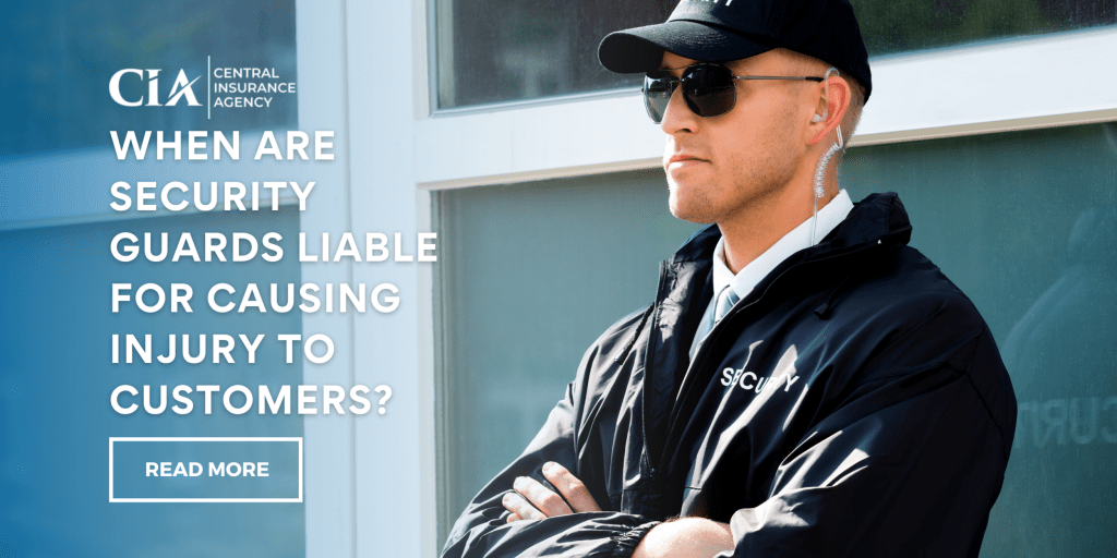 When are Security Guards Liable for Causing Injury to Customers ...