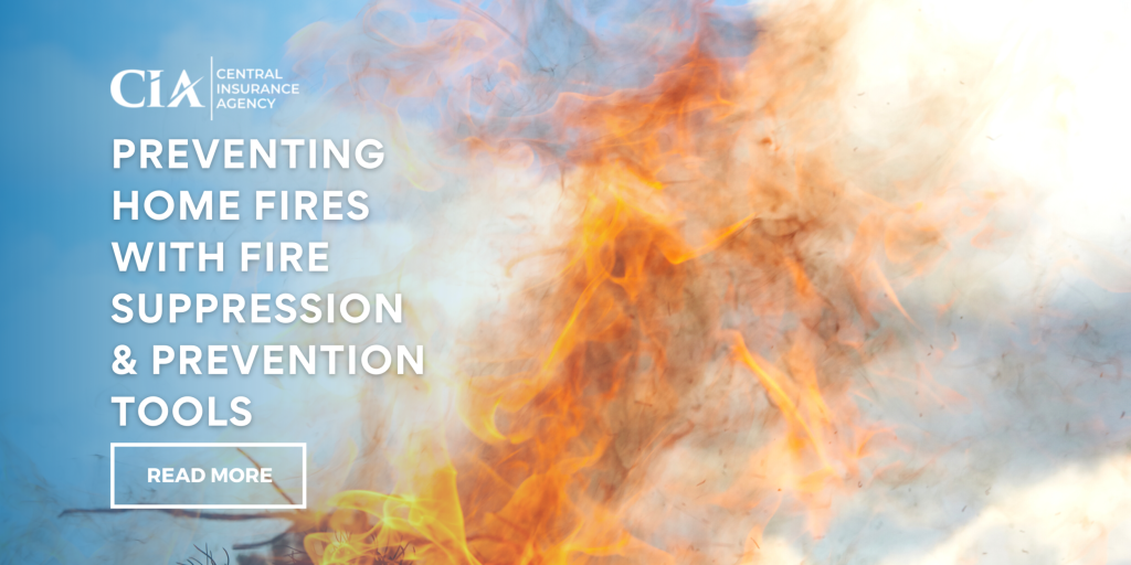 Preventing Home Fires with Fire Suppression and Prevention Tools - Central Insurance Agency