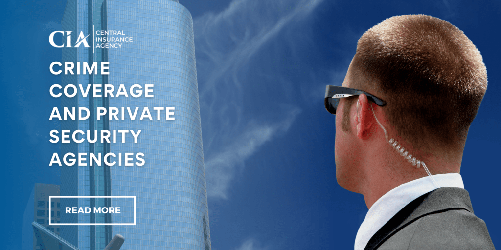 Crime Coverage and Private Security Agencies - Central Insurance Agency
