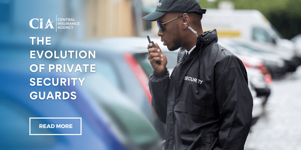 The Evolution of Private Security Guards - Central Insurance Agency